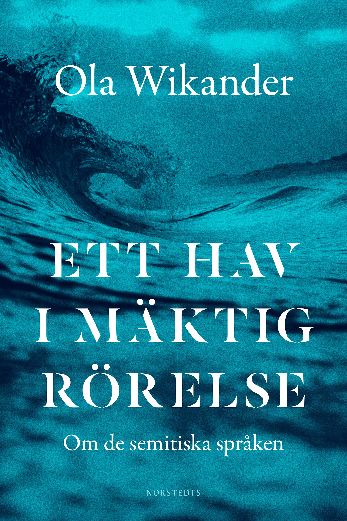 Ett hav i mäktig rörelse | Ola Wikander | Inbunden