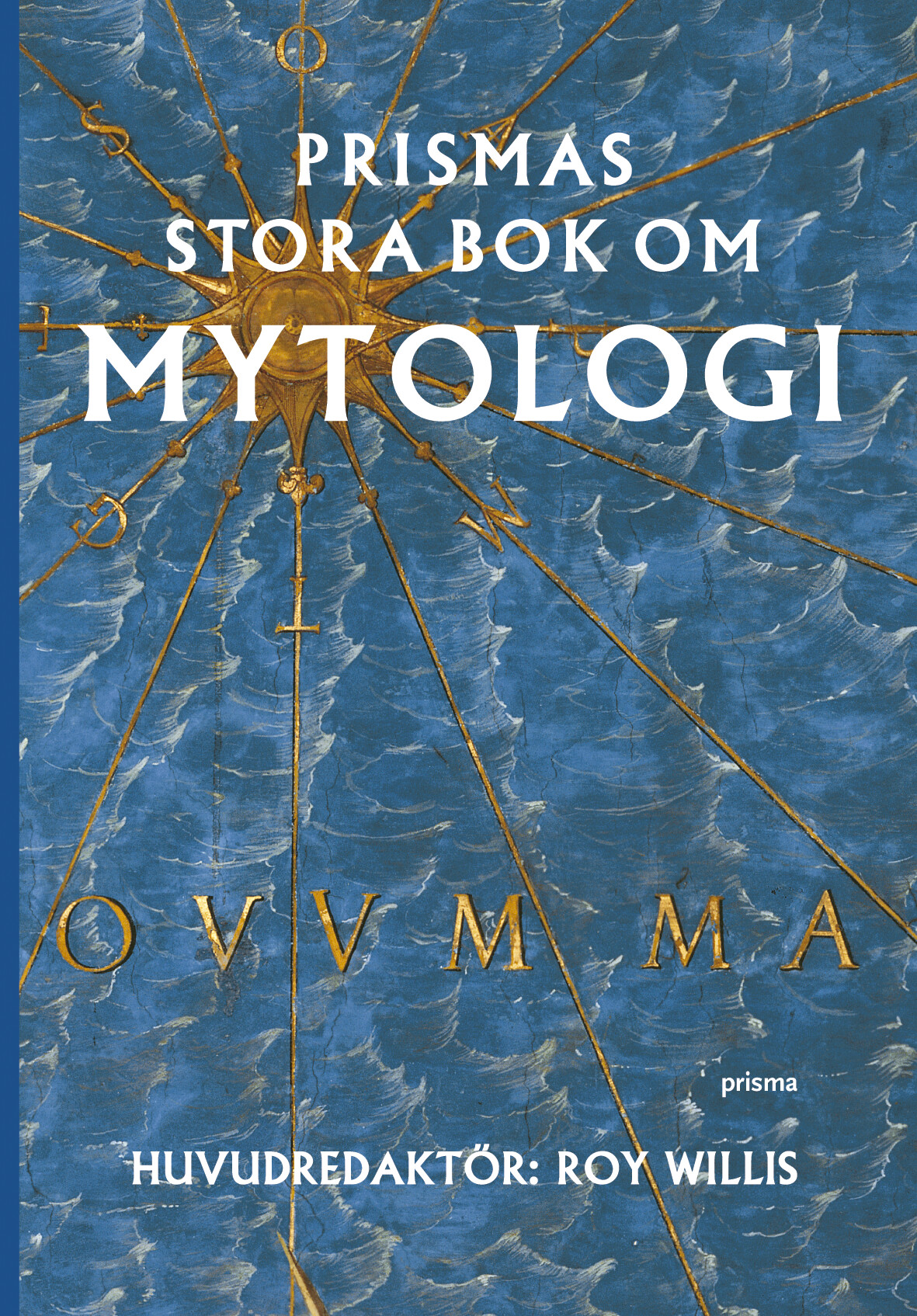 Prismas stora bok om mytologi | Roy Willis | Inbunden