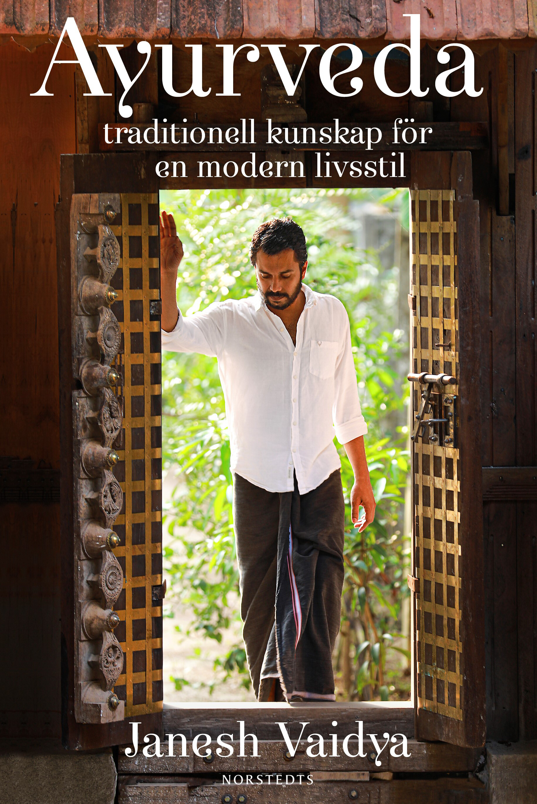 Ayurveda - traditionell kunskap för en modern livsstil | Janesh Vaidya ...