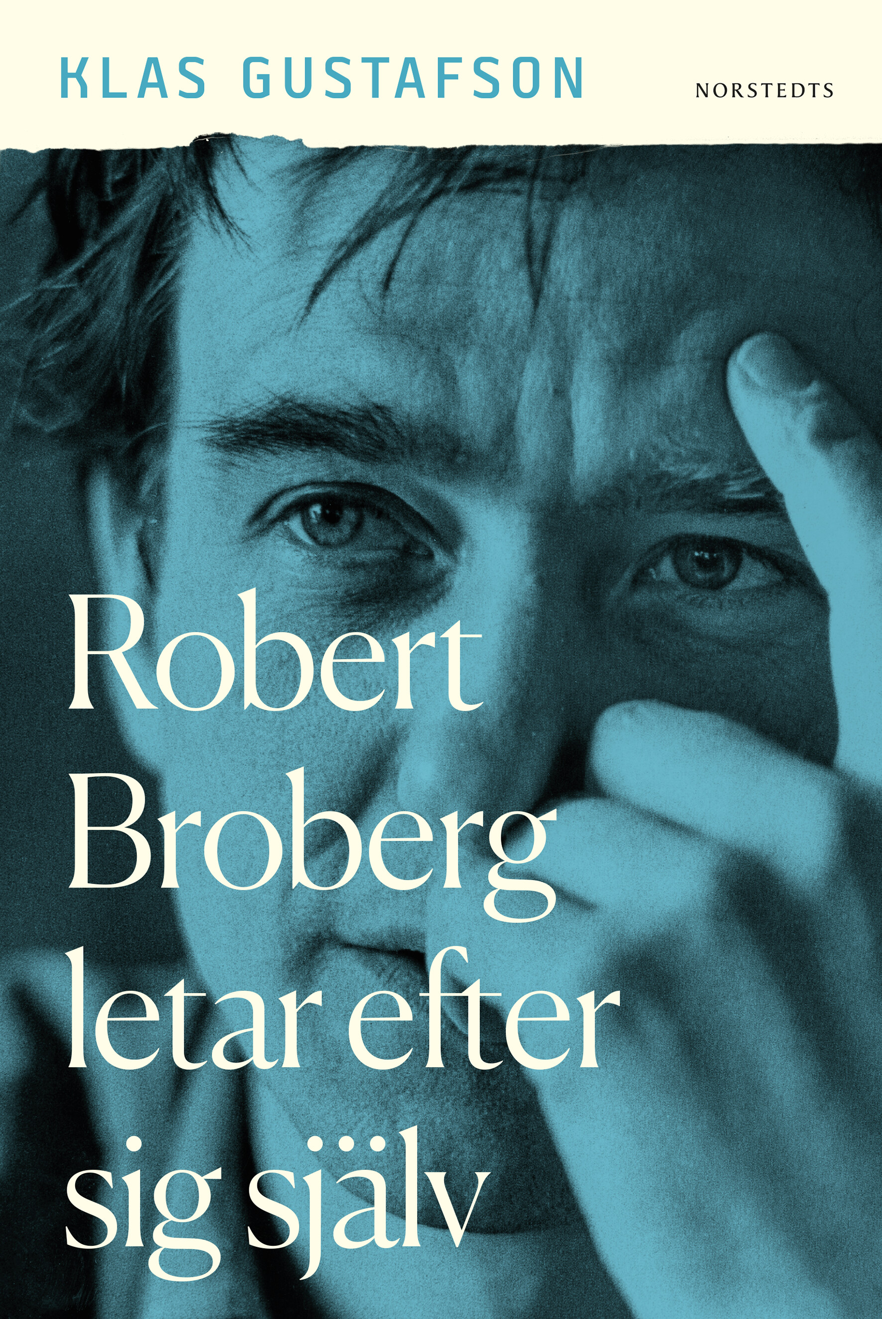 Robert Broberg letar efter sig själv | Klas Gustafson | Inbunden