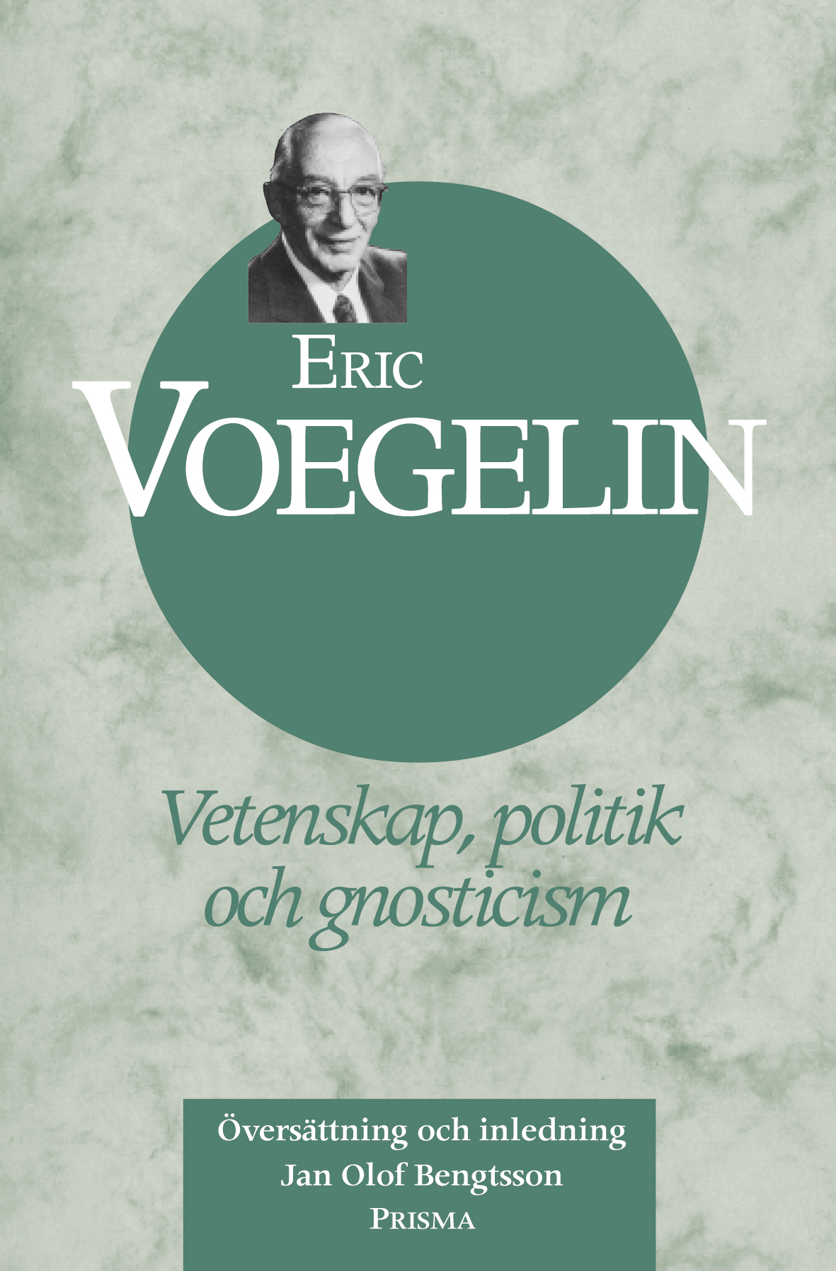 Vetenskap, politik och gnosticism | Eric Voegelin | Inbunden