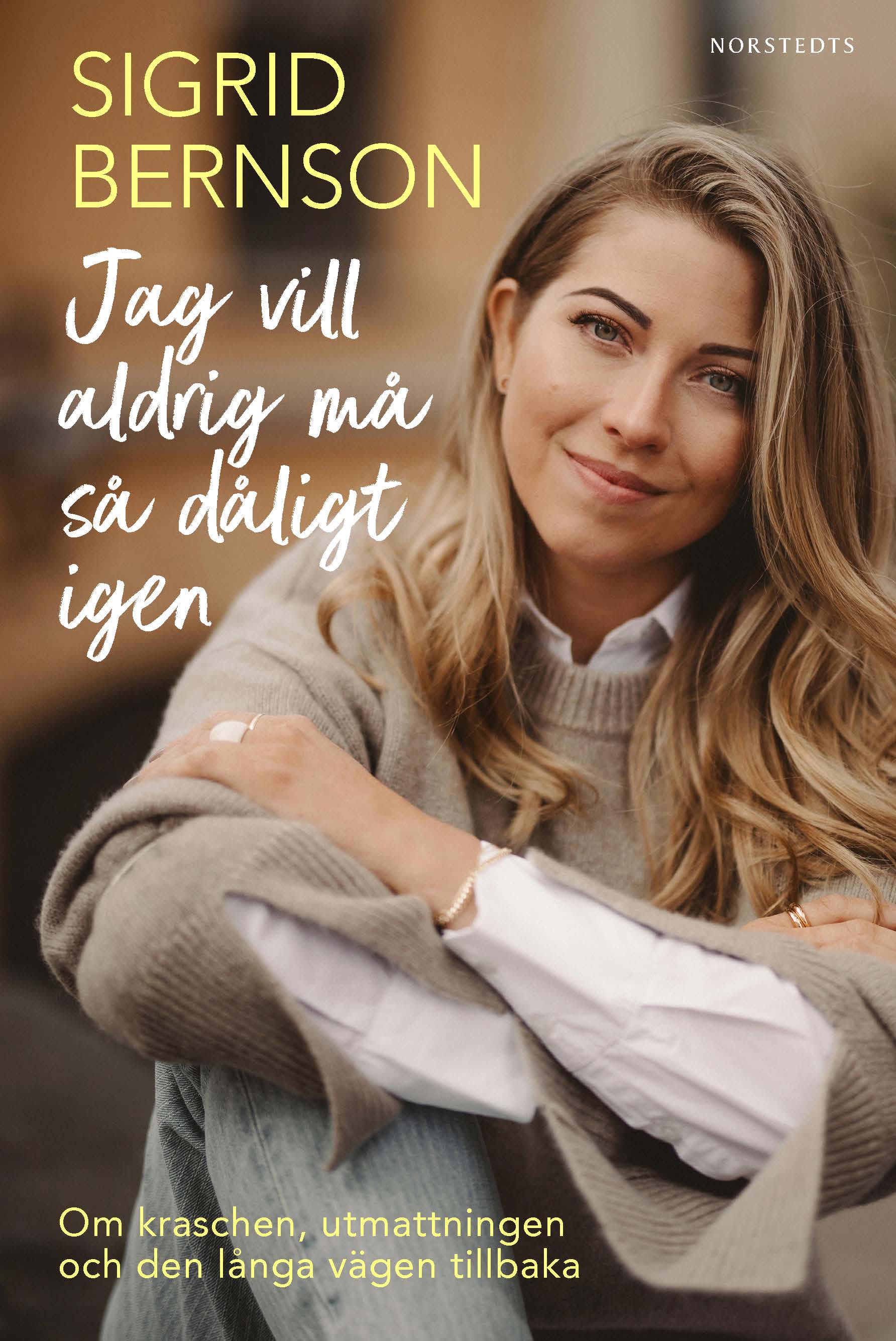 Jag vill aldrig må så dåligt igen | Sigrid Bernson | E-bok